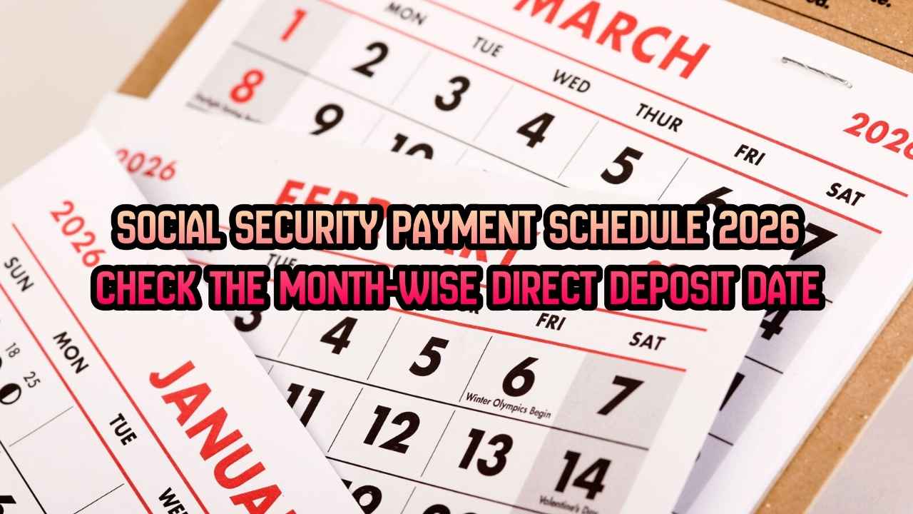 Social Security Payment Schedule 2026: Check The Month-Wise Direct ...